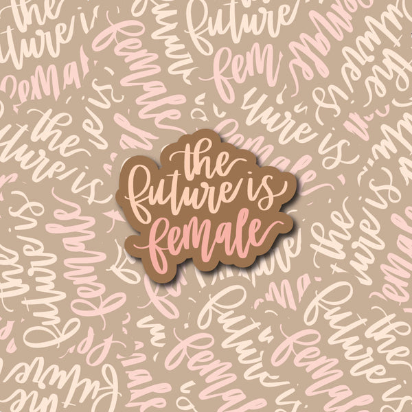 The Future is Female Sticker. Woman Empowerment. – LizViz